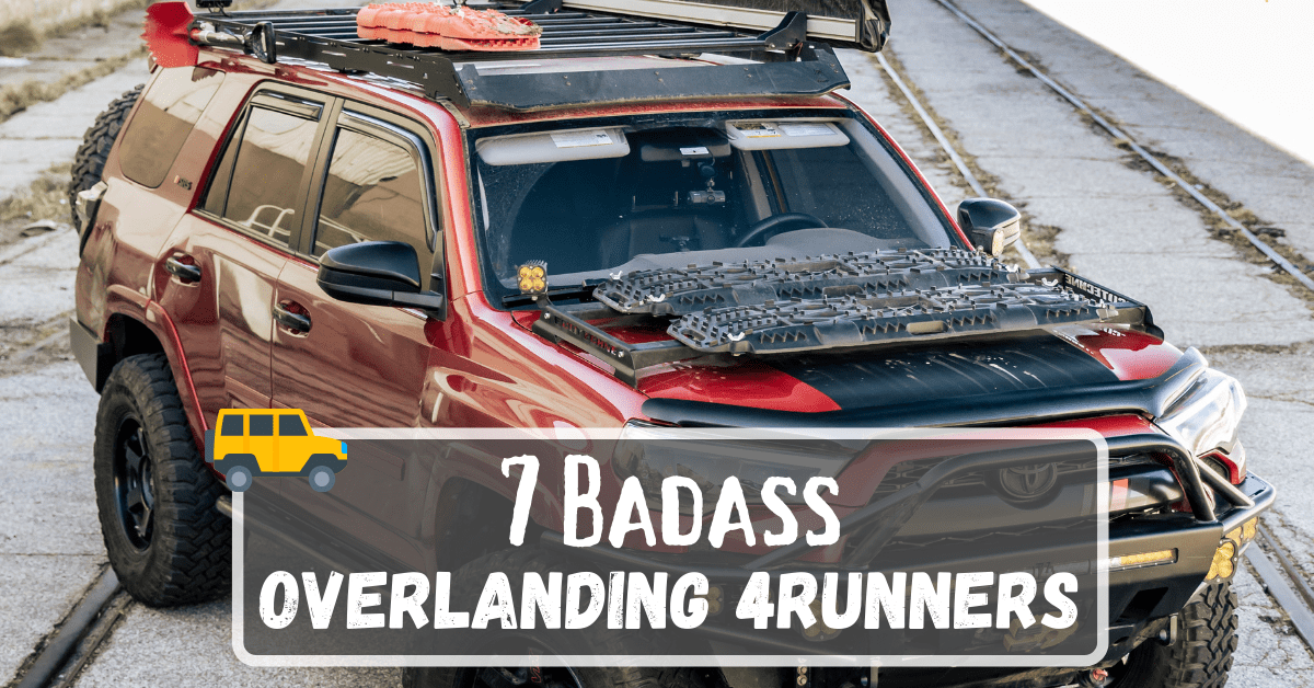 7 Badass Overland 4Runner Builds to Inspire You